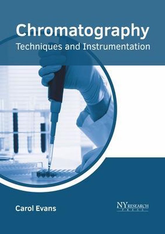 Chromatography: Techniques and Instrumentation | 9781632386274 | Boeken ...
