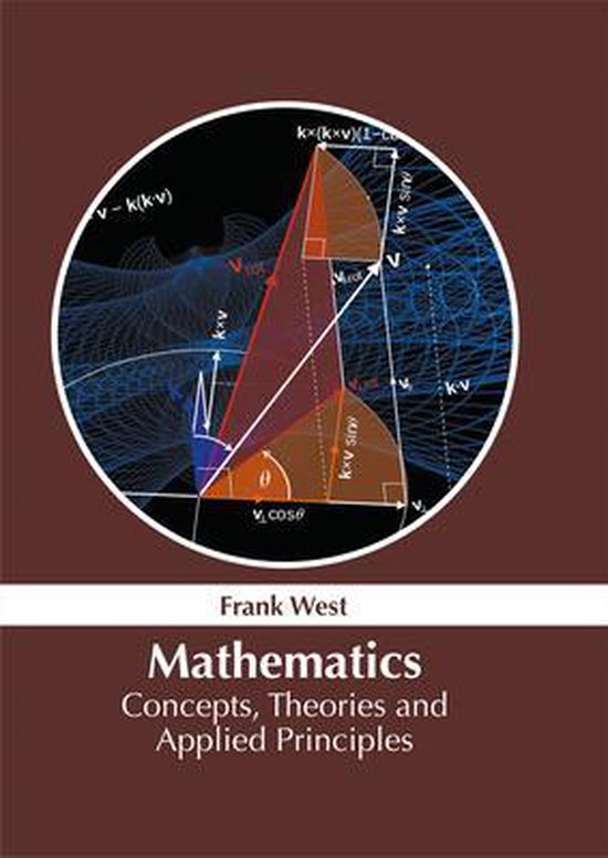 Mathematics: Concepts, Theories and Applied Principles | 9781632385598 ...