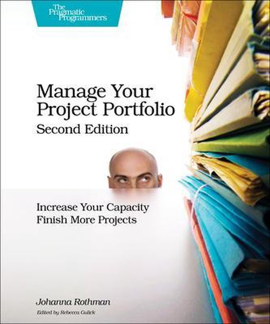 Manage Your Project Portfolio, Johanna Rothman | 9781680501759 | Boeken ... Manage Your Project Portfolio, Johanna Rothman | 9781680501759 | Boeken ...
