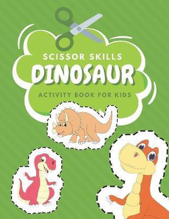 Scissor Skills Dinosaur Activity Book For Kids, Happy Lion Publisher ...
