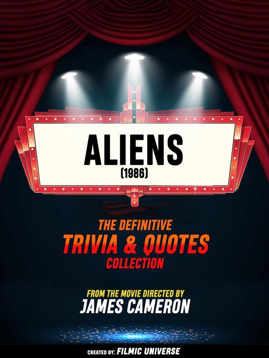 Aliens Decoded: The Definitive Trivia And Quotes Collection - From The ...
