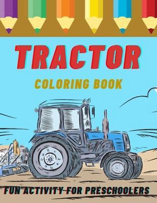 Tractor Coloring Book: Fun Activity for Preschoolers, Marga Publishing ...