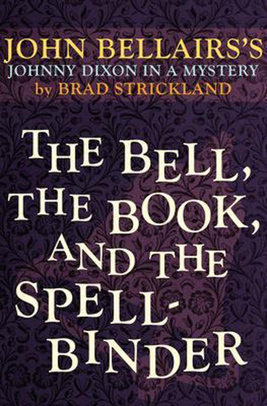 The Bell, the Book, and the Spellbinder, John Bellairs | 9781497608054 ...