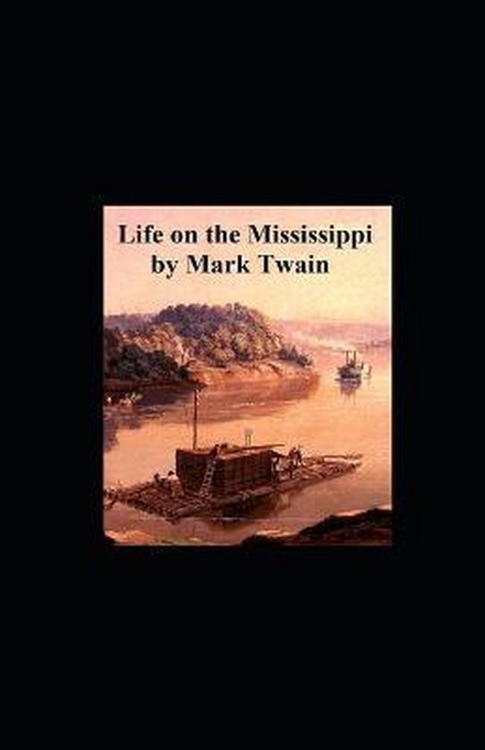 Life On The Mississippi illustrated, Mark Twain | 9798674319962 ...