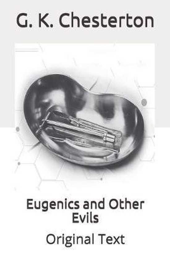 Eugenics and Other Evils, G K Chesterton | 9798627774985 | Boeken | bol.com