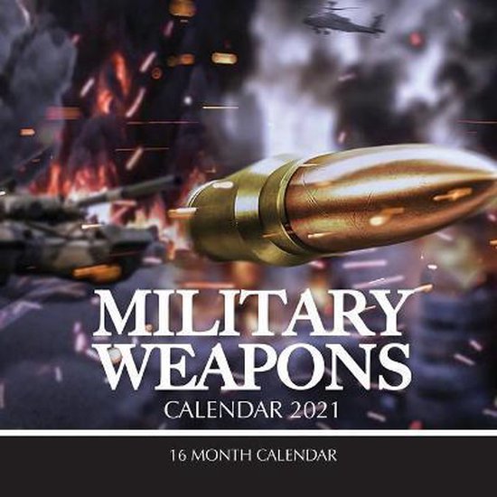 Military Weapons Calendar 2021 | 9798552320400 | Golden Print | Boeken ...