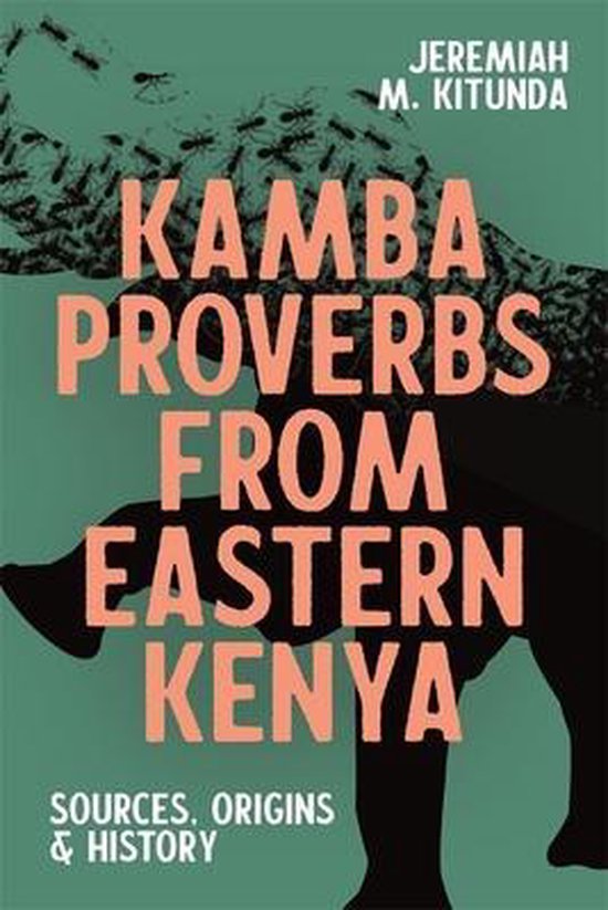 Kamba Proverbs from Eastern Kenya, Professor Jeremiah M Kitunda | 9781847012807 | Boeken | bol.com