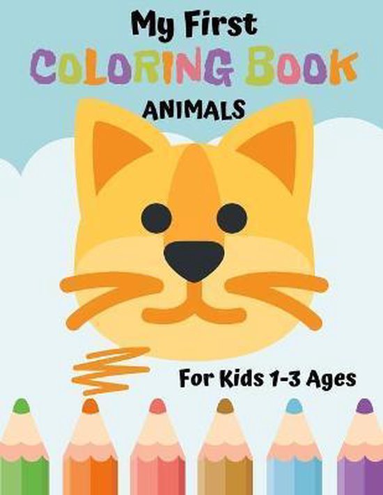 My First Coloring Book Animals for Kids 1-3 Ages, Justina Fox ...
