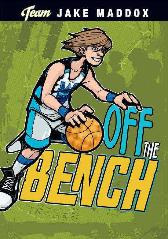 Team Jake Maddox Sports Stories - Jake Maddox: Off the Bench (ebook ...