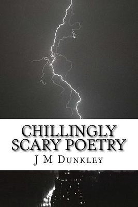 Chillingly Scary Poetry, J M Dunkley | 9781512271607 | Boeken | bol.com