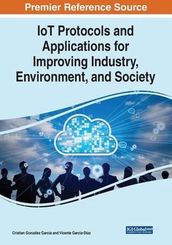 IoT Protocols and Applications for Improving Industry, Environment, and ...