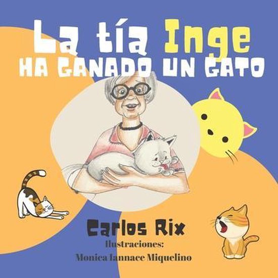 Inge's Cat Story in Three Languages- Tía Inge Ha Ganado un Gato, Carlos ...