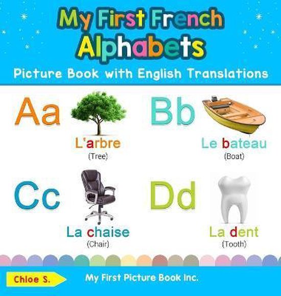 My First French Alphabets Picture Book with English Translations, Chloe ...