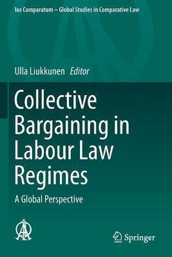 Collective Bargaining in Labour Law Regimes: A Global Perspective ...