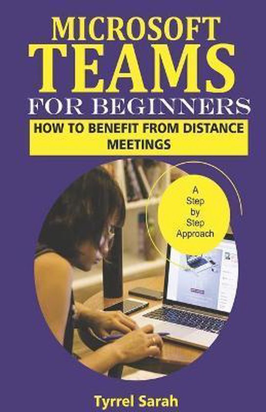 Microsoft Teams for Beginners | 9798697613689 | Tyrrel Sarah | Boeken | bol