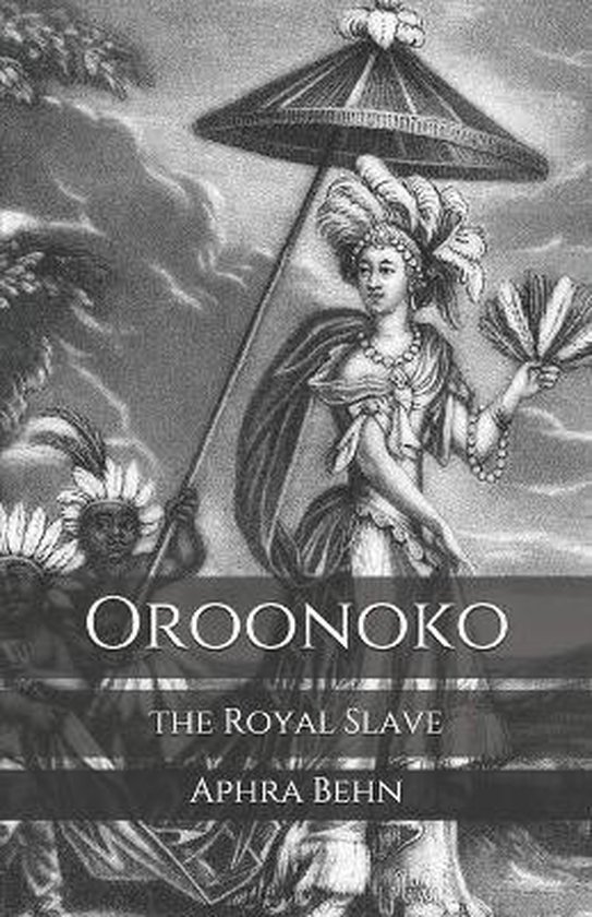 Oroonoko, Aphra Behn | 9798693650947 | Boeken | bol.com