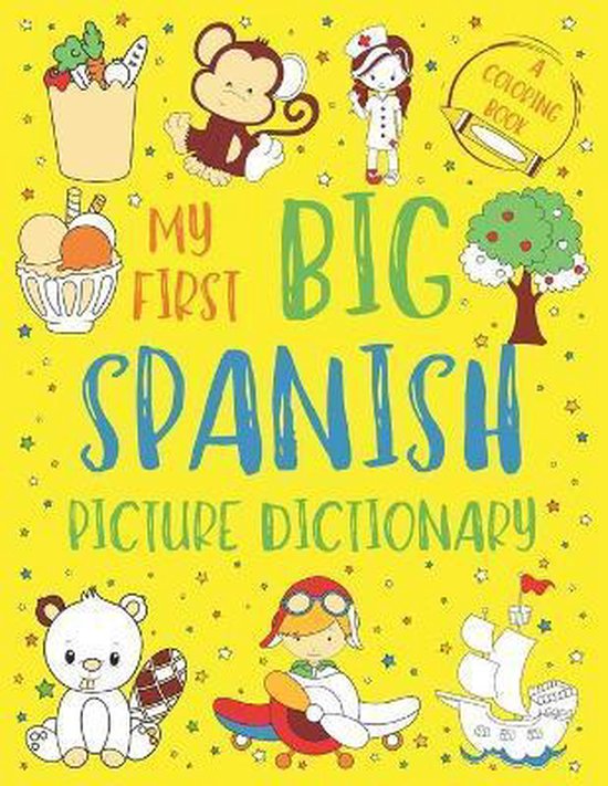 My First Big Spanish Picture Dictionary | 9798698759171 | Chatty Parrot ...