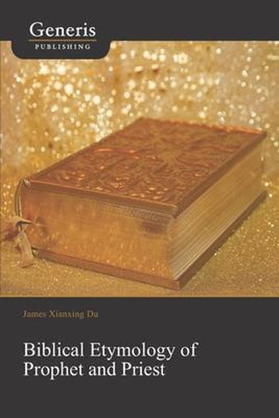 Biblical Etymology of Prophet and Priest | 9789975154505 | James ...