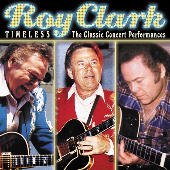 Timeless: Classic Concert Performance, Roy Clark | Muziek | bol