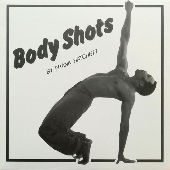Body Shots, Frank Hatchett | LP (album) | Muziek | bol.com