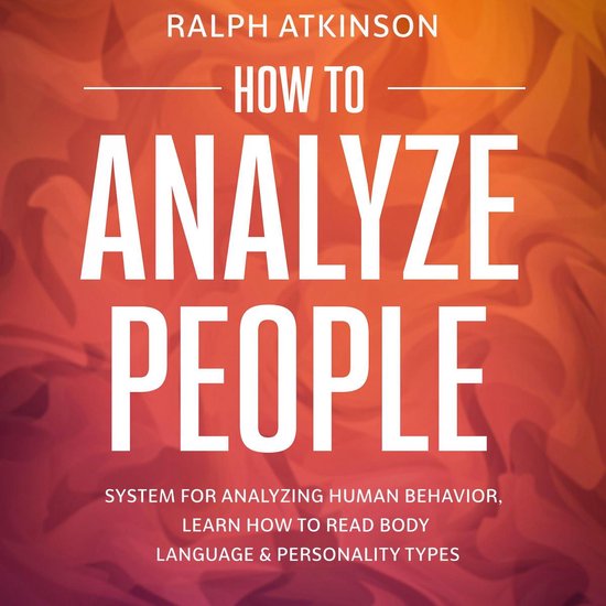 How to Analyze People: System For Analyzing Human Behavior, Learn How to Read Body... | bol.com