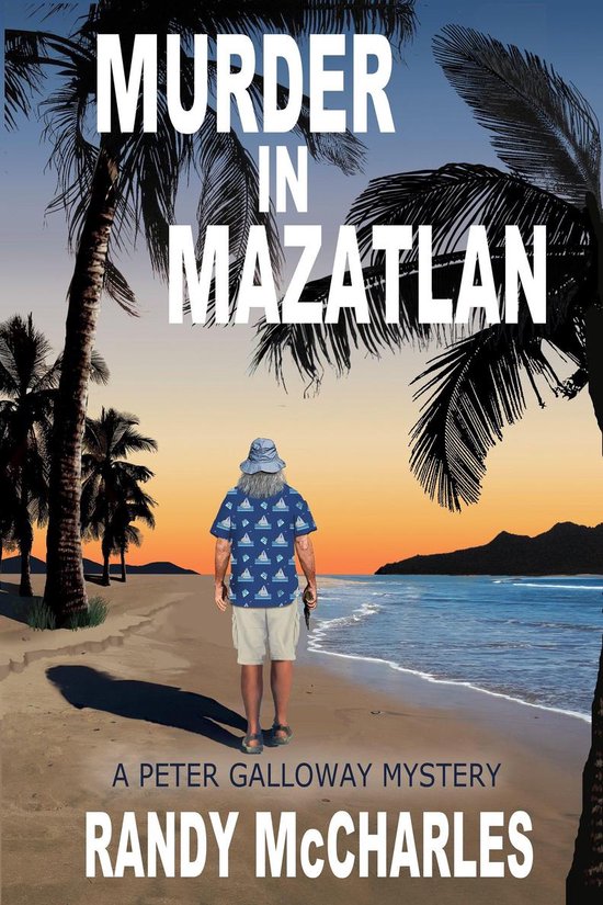 Peter Galloway Mysteries 3 - Murder in Mazatlan (ebook), Randy ...