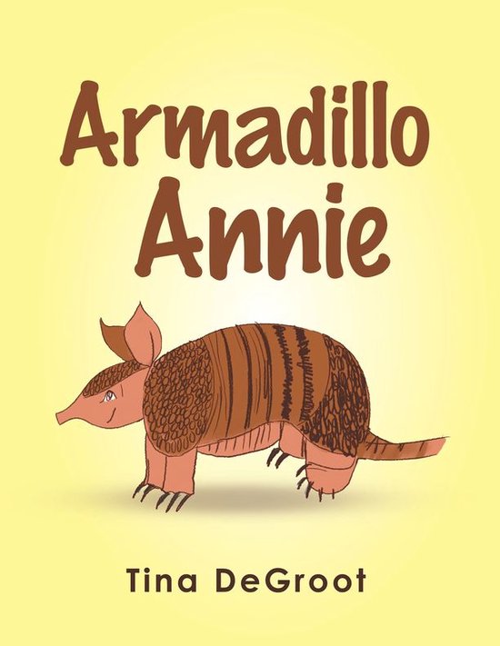 Armadillo Annie (ebook), Tina Degroot | 9781984545374 | Boeken | bol.com