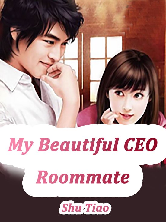 Volume 5 5 - My Beautiful CEO Roommate (ebook), Shu Tiao ...