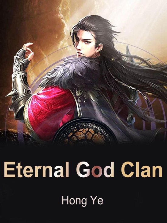 Volume 1 1 - Eternal God Clan (ebook), Hong Ye | 9781647961008 | Boeken ...