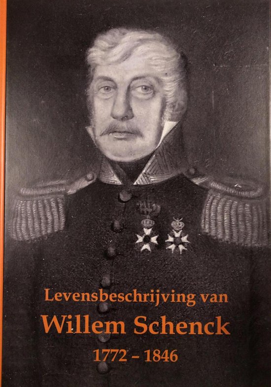 Levensbeschrijving van Willem Schenck 1772-1846, Willem Schenck ...