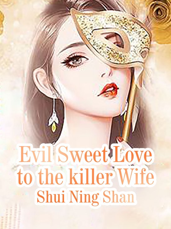 Volume 6 6 - Evil Sweet Love to the killer Wife (ebook), Shui Ningshan ...