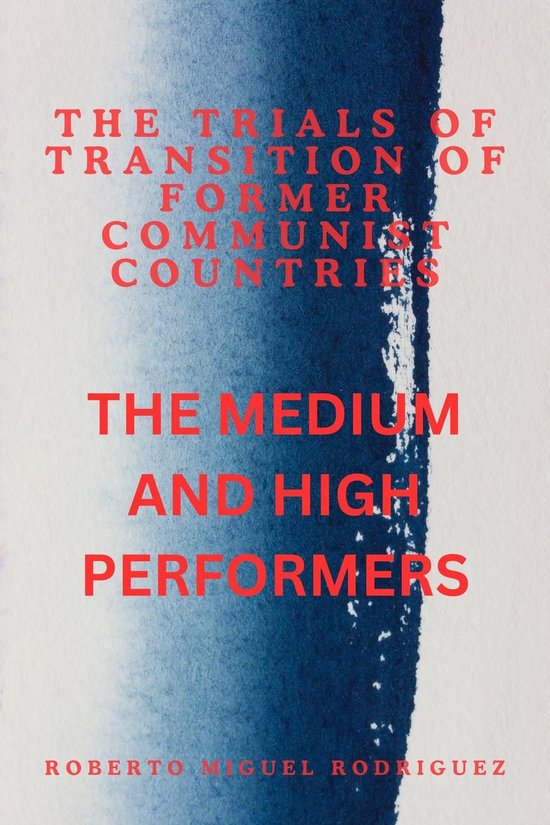The Trials of Transition of Former Communist Nations: The High and ...
