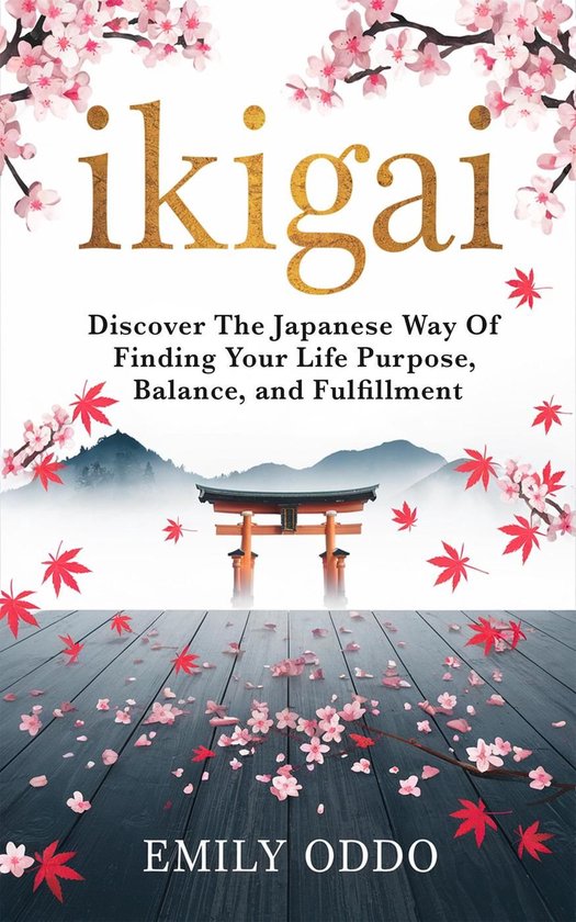 Ikigai: Discover The Japanese Way Of Finding Your Life Purpose, Balance, and... | bol