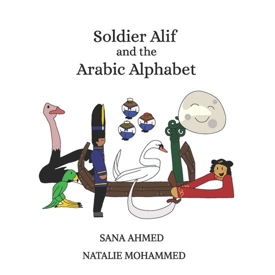 Soldier Alif- Soldier Alif and the Arabic Alphabet, Natalie Mohammed ...
