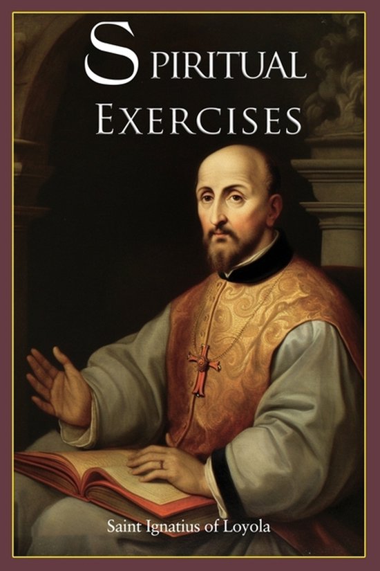 Spiritual Exercises, Saint Ignatius Of Loyola | 9798390634226 | Boeken ...