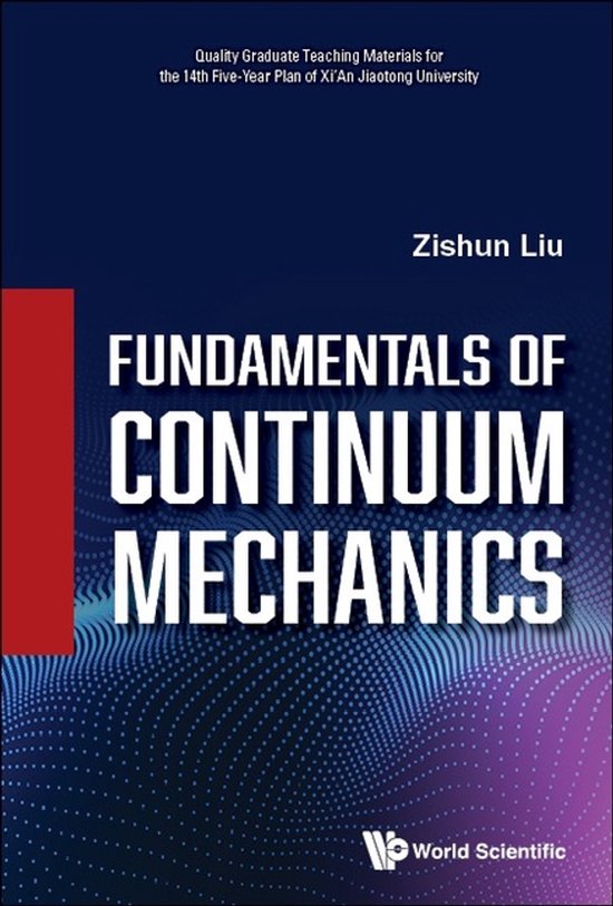 Fundamentals of Continuum Mechanics, Zishun Liu | 9789811283789 ...