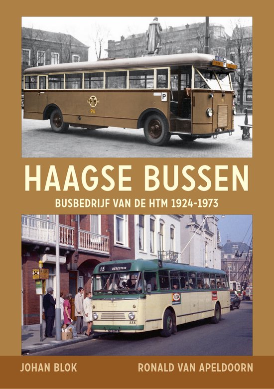 Haagse bussen - HTM busbedrijf geschiedenis 1924-1973 door Johan Blok | bol