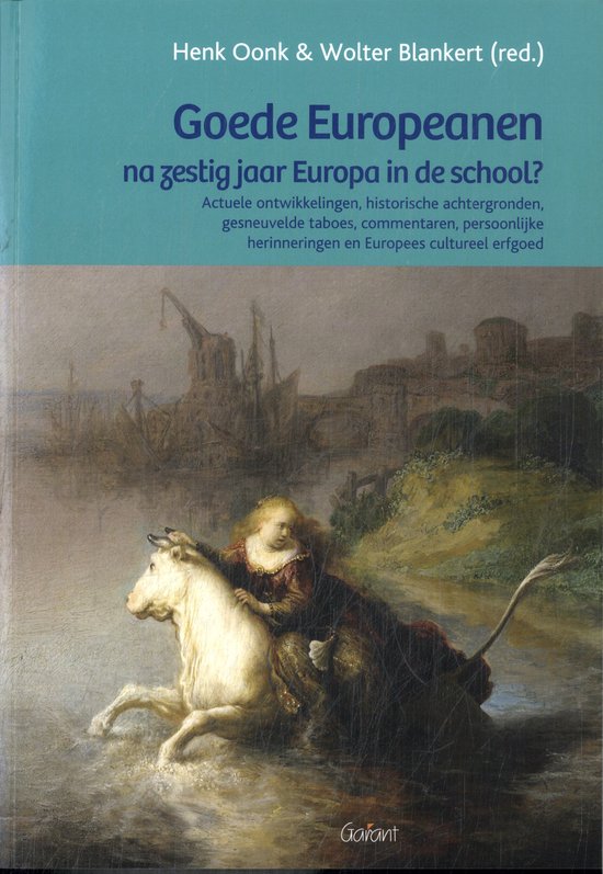 Goede Europeanen na zestig jaar Europa in de school? | 9789044139457 ...