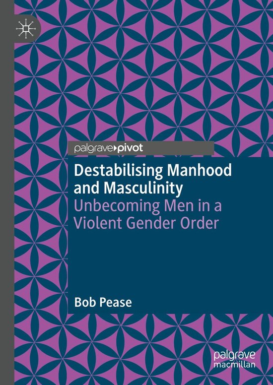 Destabilising Manhood and Masculinity (ebook), Bob Pease ...