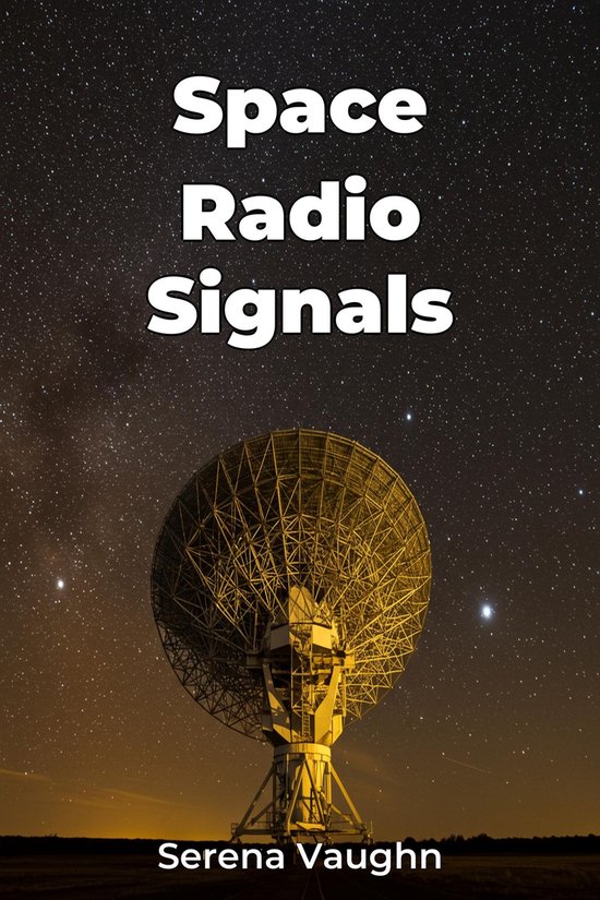 Space Radio Signals (ebook), Serena Vaughn | 9788235266804 | Boeken | bol
