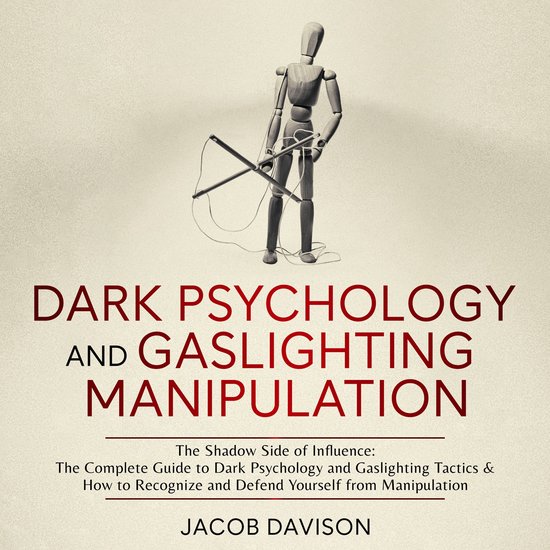 Dark Psychology and Gaslighting Manipulation, Jacob Davison | 9798823472166 | Boeken | bol.com