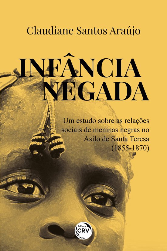 INFÂNCIA NEGADA (ebook), Claudiane Santos Araújo | 9786525126517 ...