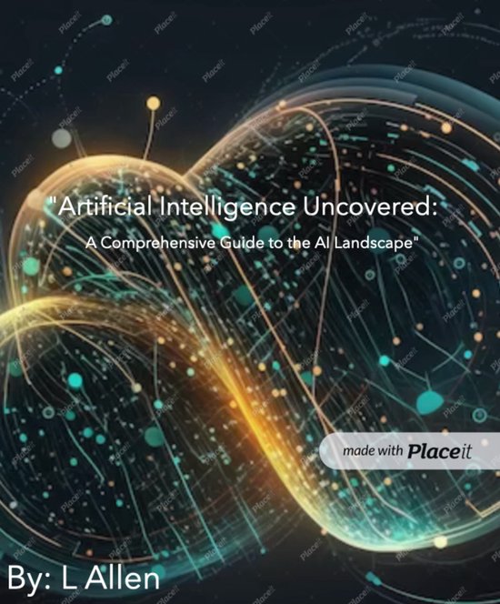 Book 1 - Artificial Intelligence Uncovered: A Comprehensive Guide to ...
