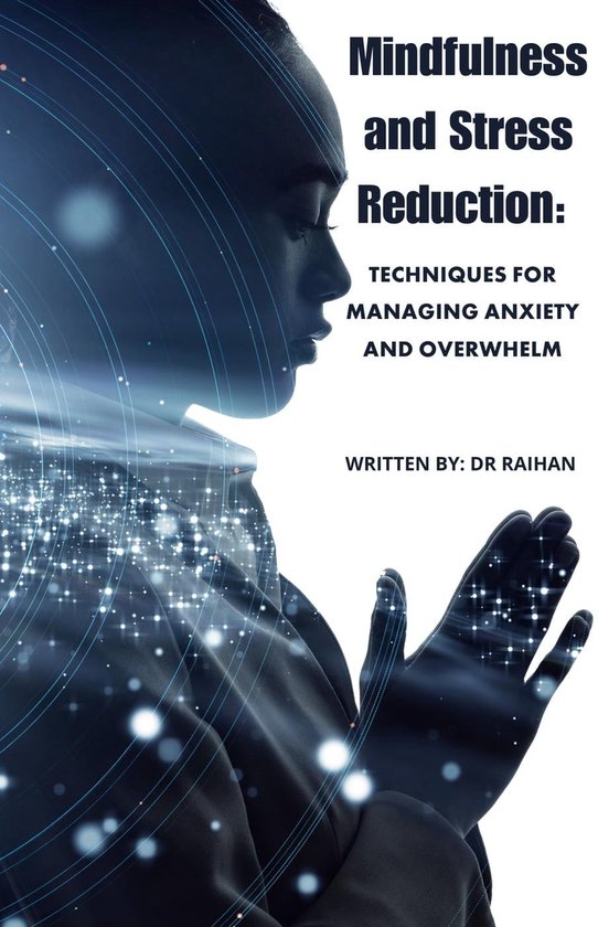 Mindfulness and Stress Reduction: Techniques for Managing Anxiety and ...