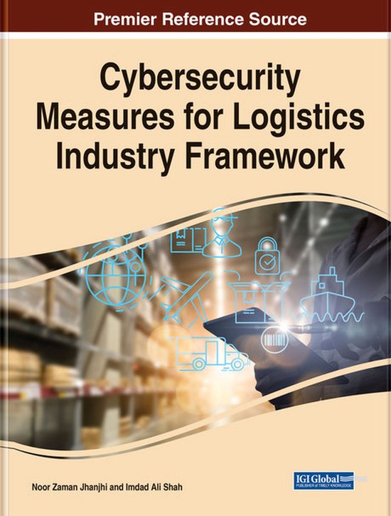 Cybersecurity Measures for Logistics Industry Framework | 9781668476253 | Boeken | bol