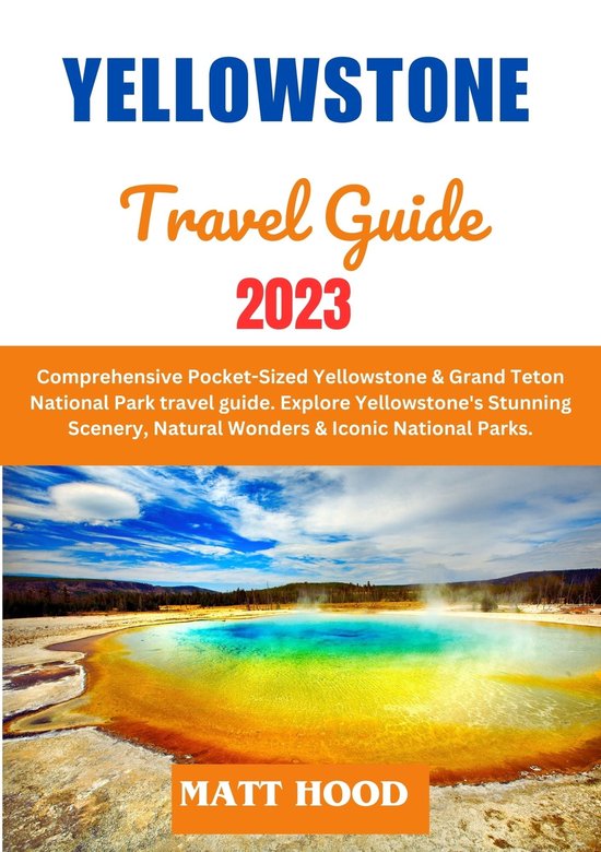 YELLOWSTONE TRAVEL GUIDE 2023 (ebook), MATT HOOD | 1230006485641 ... YELLOWSTONE TRAVEL GUIDE 2023 (ebook), MATT HOOD | 1230006485641 ...