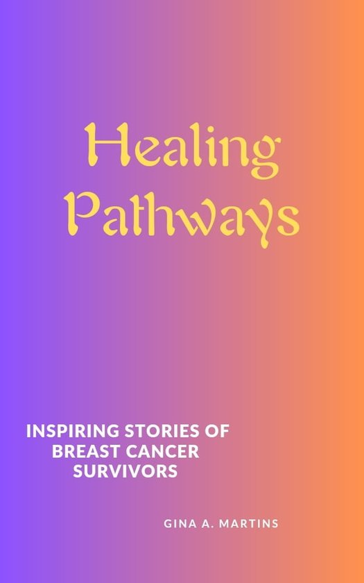 Healing Pathways (ebook), Gina A. Martins | 1230006583583 | Boeken ...