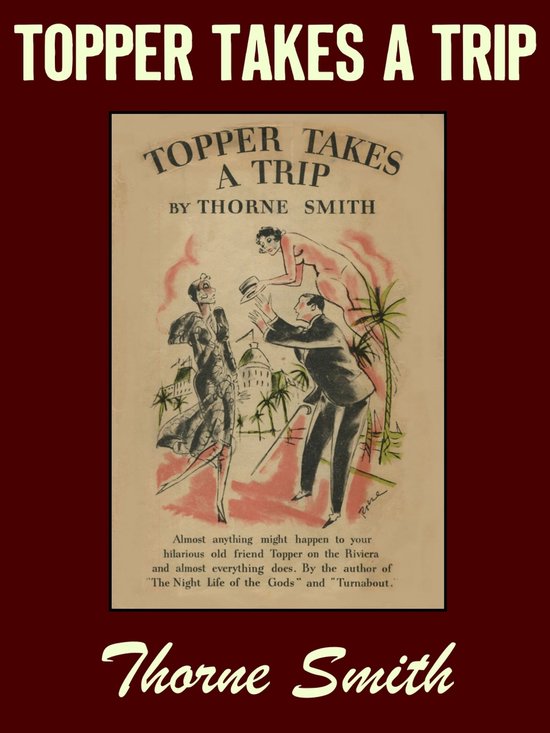 Topper Takes a Trip (ebook), Thorne Smith | 9781667626925 | Boeken | bol
