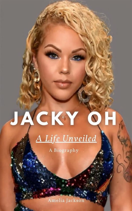 Jacky OH: A Life Unveiled (ebook), Amelia Jackson | 9791222413976 | Boeken | bol