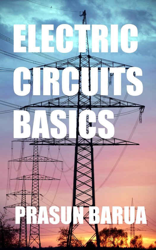 Electric Circuits Basics (ebook), Prasun Barua | 1230006514594 | Boeken ...